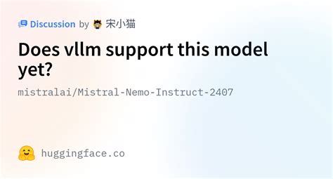 Mistralai Mistral Nemo Instruct 2407 Does Vllm Support This Model Yet