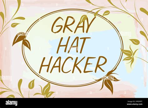 Writing Displaying Text Gray Hat Hacker Conceptual Photo Computer Security Expert Who May