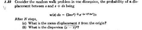 Solved 122 Consider The Random Walk Problem In One