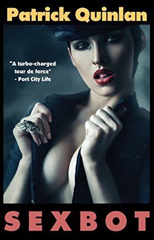 Sexbot By Patrick Quinlan Goodreads