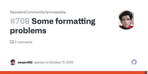 Some Formatting Problems · Issue 708 · Decoderscommunityanimepedia