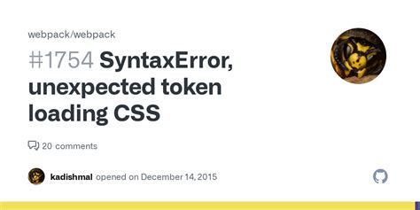 Syntaxerror Unexpected Token Loading Css · Issue 1754 · Webpackwebpack · Github