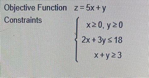 Solved Values Of X And Y Objective Function Z 5x Y Constraints X20 Course Hero