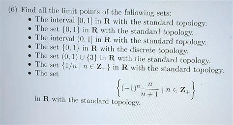 Solved 6 Find All The Limit Points Of The Following Sets The Interval [0 1] In R With The