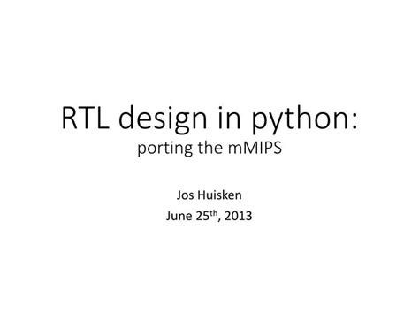 Ppt Rtl Design In Python Porting The Mmips Powerpoint Presentation Free Download Id2384597