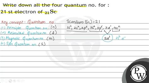 write down all the four quantum no for 21 st electron of { } {21} mathrm{sc} youtube