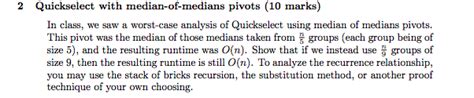 Solved 2 Quickselect With Median Of Medians Pivots 10