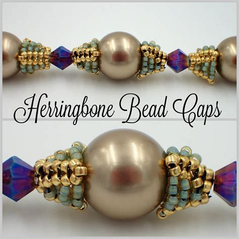 Herringbone Bead Caps Herringbone Stitch Bead Cap Tutorial Beading
