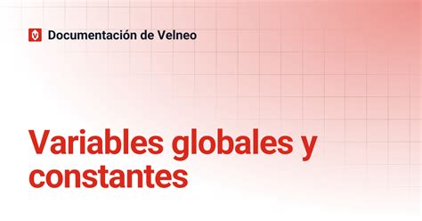 Variables Globales Y Constantes 32 Documentación De Velneo