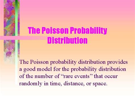 The Poisson Probability Distribution The Poisson Probability Distribution