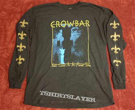 Crowbar Sonic Excess In Its Purest Form Long Sleeve 2001 Tshirtslayer Tshirt And Battlejacket