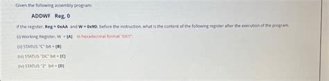 Solved Given The Following Assembly Program Addwf Reg O Of