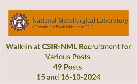 Walk In At Csir Nml Recruitment For Various Posts 49 Posts 15 And 16 10 2024