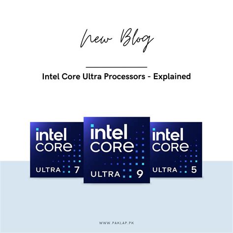 Intel Ultra Core Processors Explained