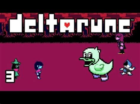 Deltarune [part 3 What The Duck] Youtube