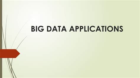Big Data Applicationsintroductionpptx