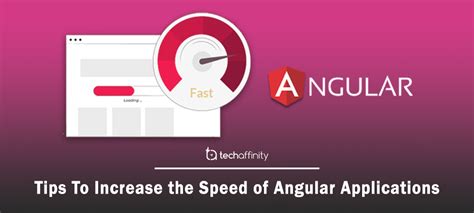 Tips To Increase The Speed Of Angular Applications Angular Application