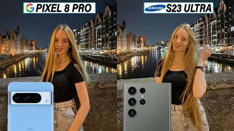 Google Pixel 8 Pro Vs Samsung Galaxy S23 Ultra Night Mode Camera Test