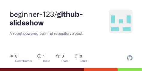 Github Beginner 123github Slideshow A Robot Powered Training Repository Robot
