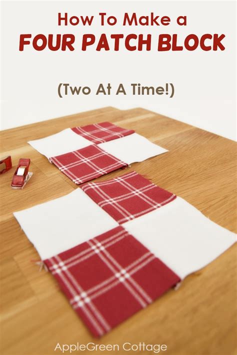 How To Make A Four Patch Quilt Block Two At A Time