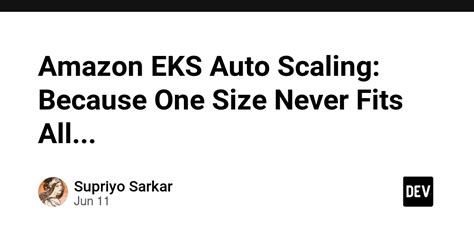 Amazon Eks Auto Scaling Because One Size Never Fits All Dev Community