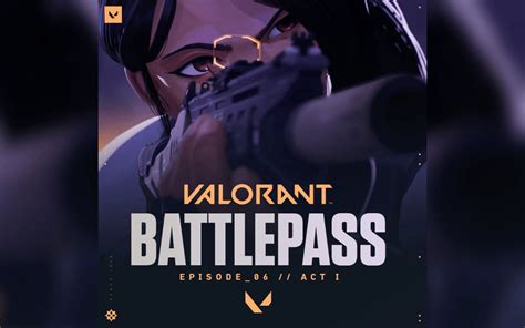 Valorant Episode 6 Act 1 All Battlepass Tiers And Rewards