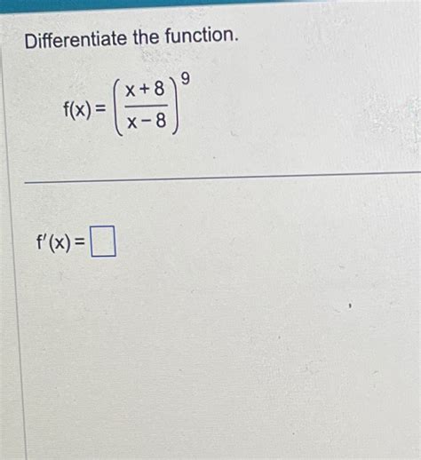 Solved Differentiate The Functionfxx8x 89fx