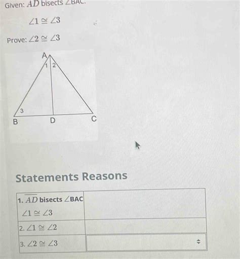 Solved Given Ad Bisects ∠ Bac ∠ 1≌ ∠ 3 Prove ∠ 2≌ ∠ 3 Statements Reasons [math]