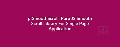 Pfsmoothscroll Pure Js Smooth Scroll Library For Single Page