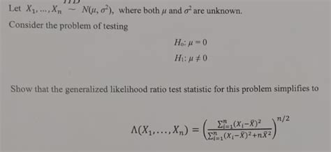 Solved Let x1 dots xnN μ σ2 where both μ and σ2 are Chegg com