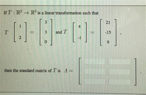 Solved If T R 2 Arrow R 3 Is A Linear Transformation Such Chegg Com