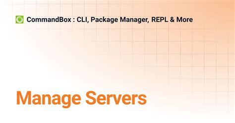 Manage Servers Commandbox Cli Package Manager Repl And More