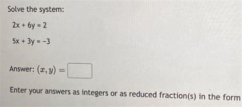 [answered] Solve The System 2x 6y 2 5x 3y 3 Answer X Y Enter Your Kunduz