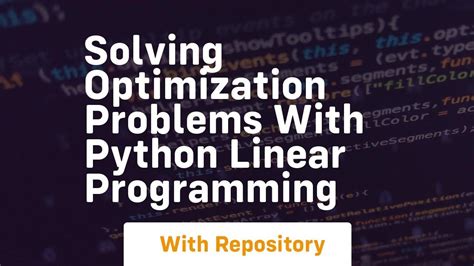 Solving Optimization Problems With Python Linear Programming Youtube