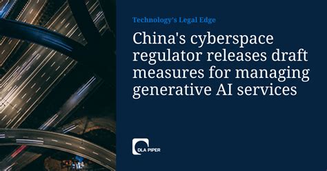 Chinas Cyberspace Regulator Releases Draft Measures For Managing