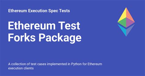 Ethereum Test Forks Package Ethereum Execution Spec Tests