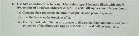 Solved 6 Use Matlab M Functions To Design Chebyshev Type 1