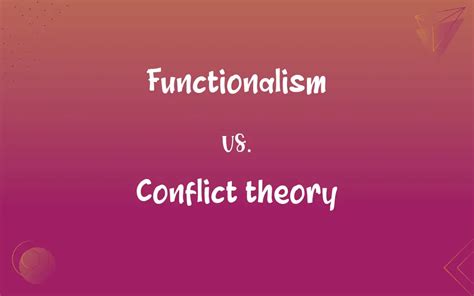 Functionalism Vs Conflict Theory Whats The Difference