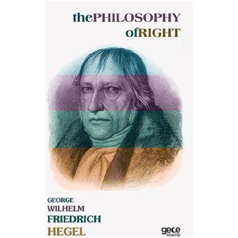 The Philosophy Of Right Georg Wilhelm Friedrich Hegel Kitabı