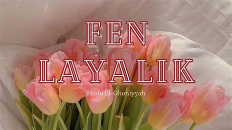 Fen Layalik Lirik Rindu El Ghoniyyah Cover Youtube