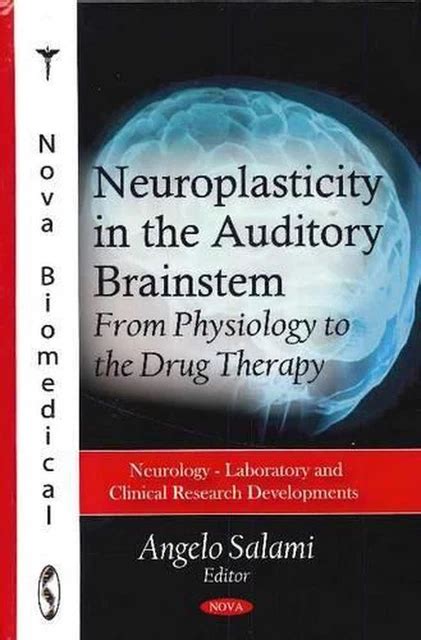 Neuroplasticity In The Auditory Brainstem From Physiology To The Drug Therapy B Eur 9627