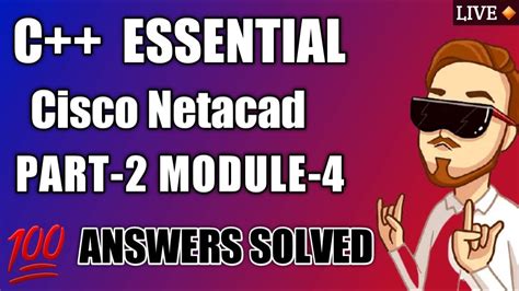 C Essential Part 2 Module 4 Test Cisco NetaCad Answers Complete