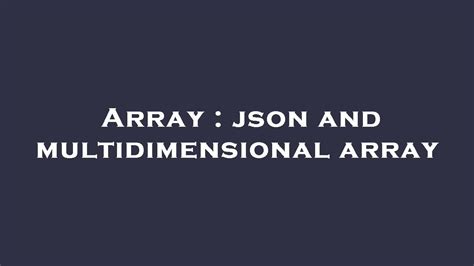 Array Json And Multidimensional Array Youtube