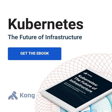 Kubernetes The Future Of Infrastructure Kong Inc 11 Comments