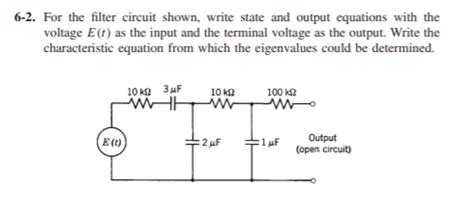Solved For The Filter Circuit Shown Write State And Chegg