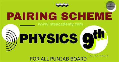 9th Class Physics Paper Pairing Scheme Nts Academy