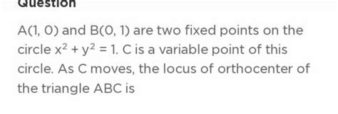 a 1 0 and b 0 1 are two fixed points on the circle x2 y2 1 is a variab