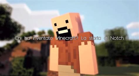 Chi Ha Inventato Minecraft La Storia Di Notch Behindrealityit Minecraft