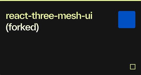 React Three Mesh Ui Forked Codesandbox