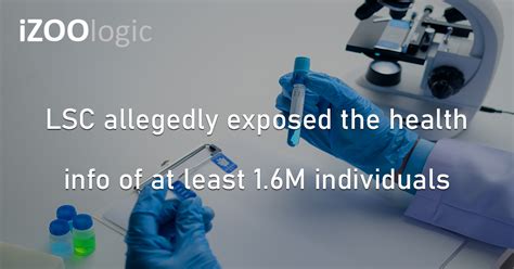Lsc Allegedly Exposed The Health Info Of At Least 1 6m Individuals
